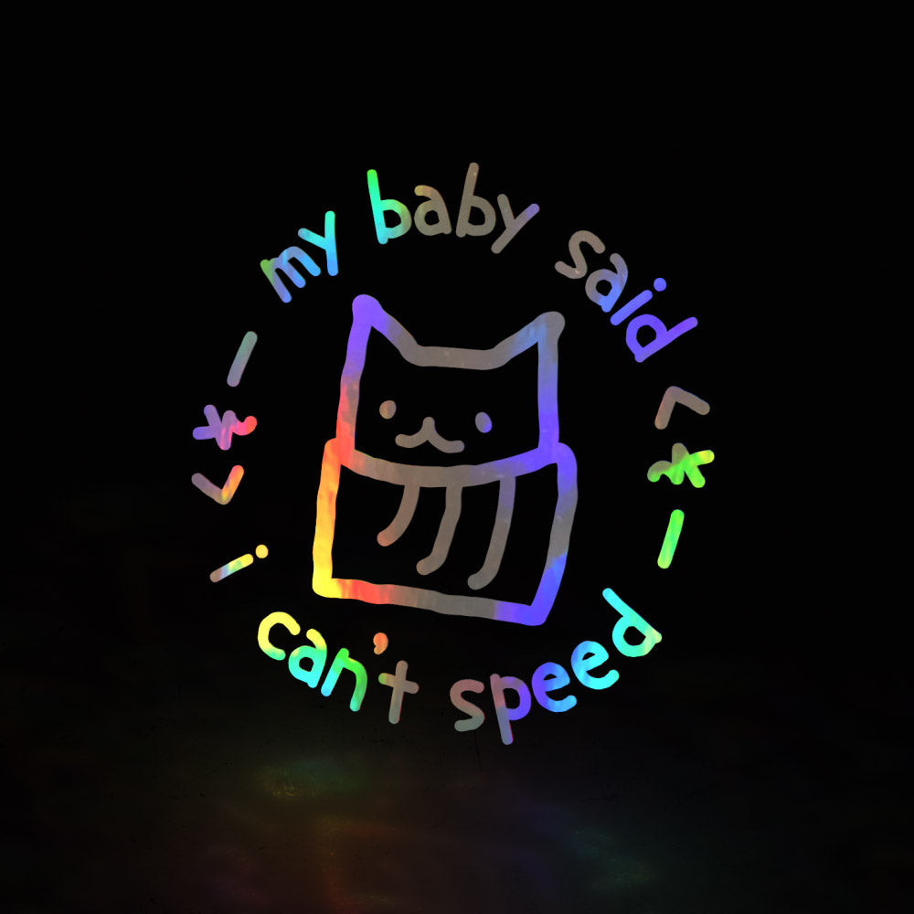 my baby said i can't speed (decal) – triple cat deluxe